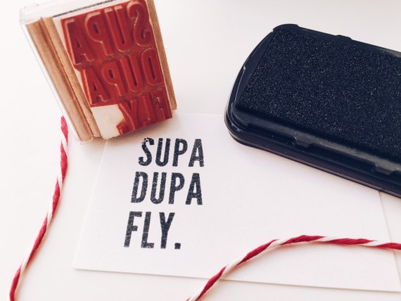 Supa Dupa Fly : Hip-Hop Inspired Rubber Stamp