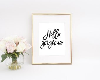 Hello gorgeous print | Etsy