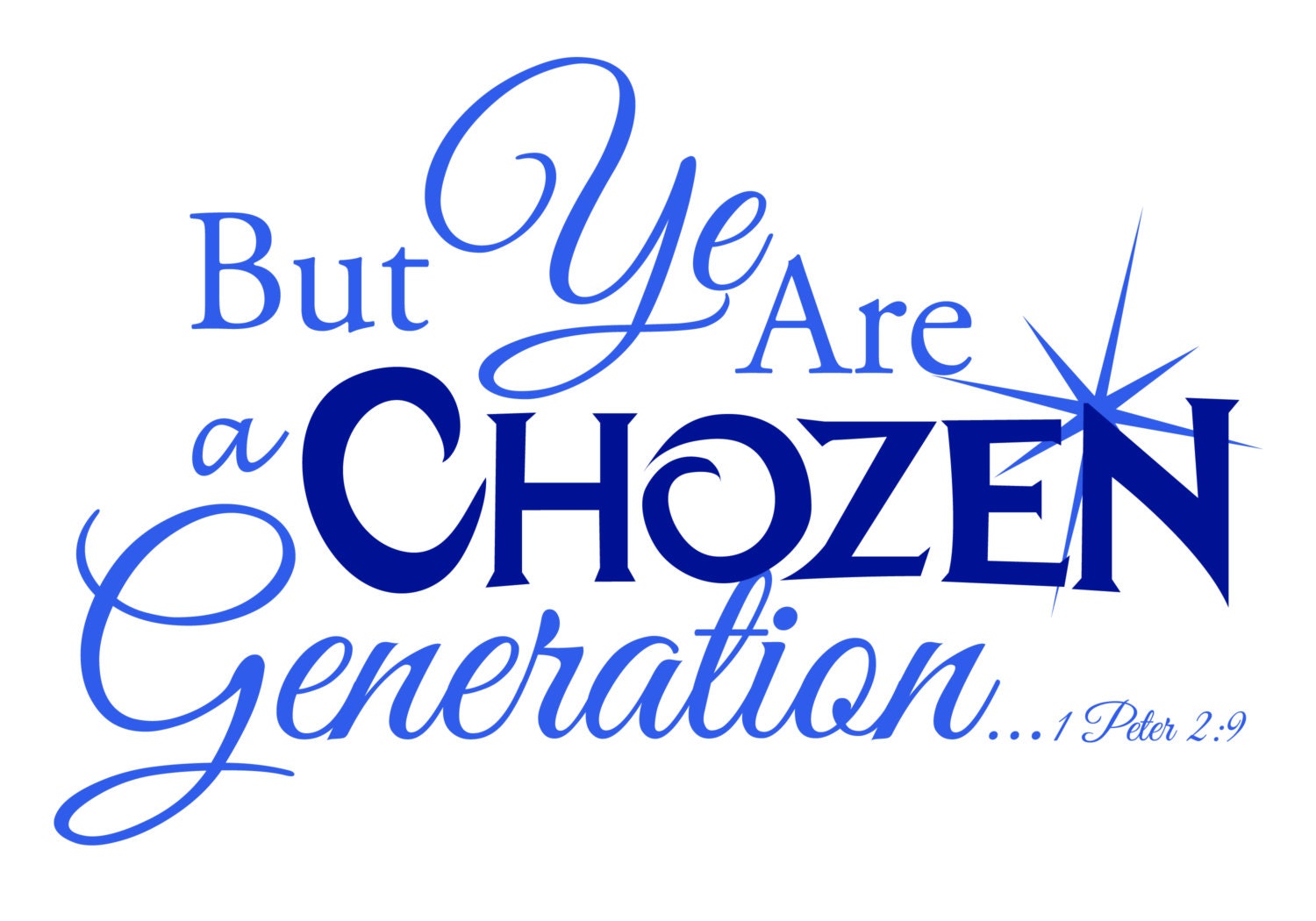 Chosen Chozen Generation Print 1 Peter 2:9 by MegPayneDesigns