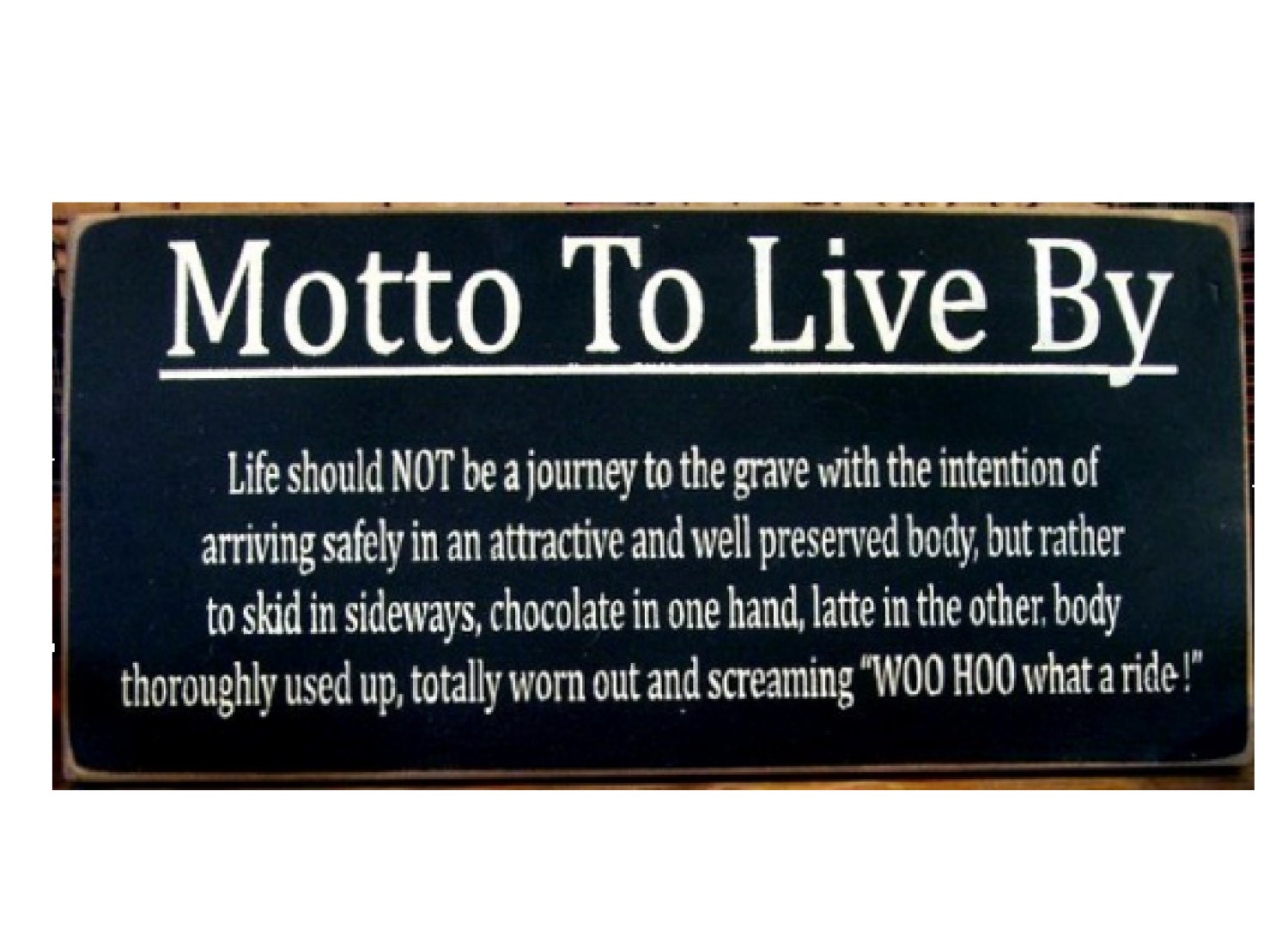 Motto To Live By primitive wood sign