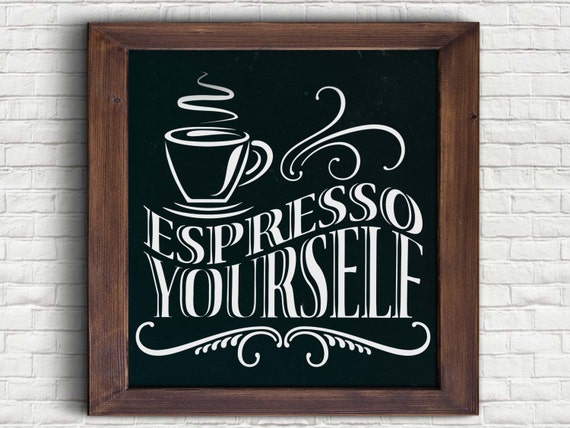 Espresso Yourself Art SVG
