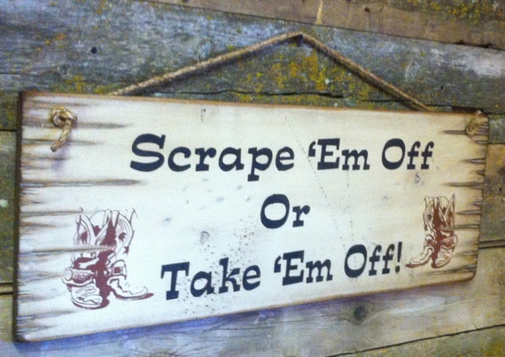 Scrape Em Off Or Take Em Off Western Antiqued Wooden Sign
