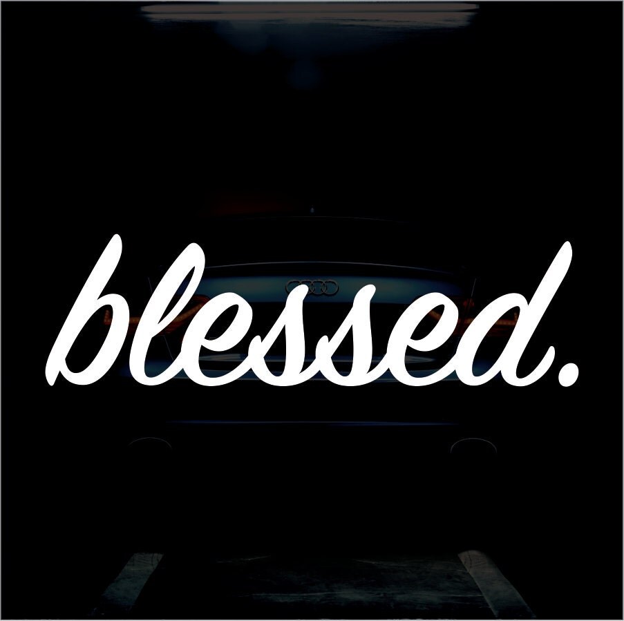Blessed Bumper Sticker Vinyl Decal Religious Sticker Car Truck