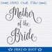 Mother of the Bride SVG File / SVG Cut File / SVG Download