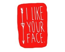 Unique i like your face related items | Etsy