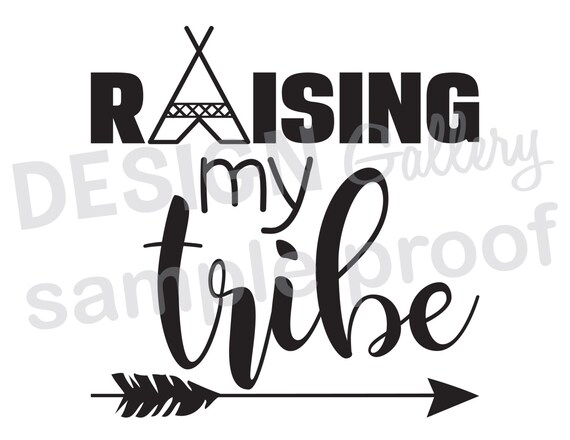 Raising my Tribe JPG png image & SVG DXF cut Tipi Arrow
