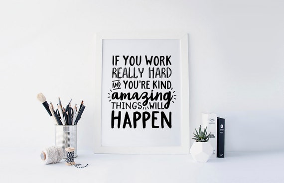 If You Work Really Hard and You're Kind by RainCityDesignCo