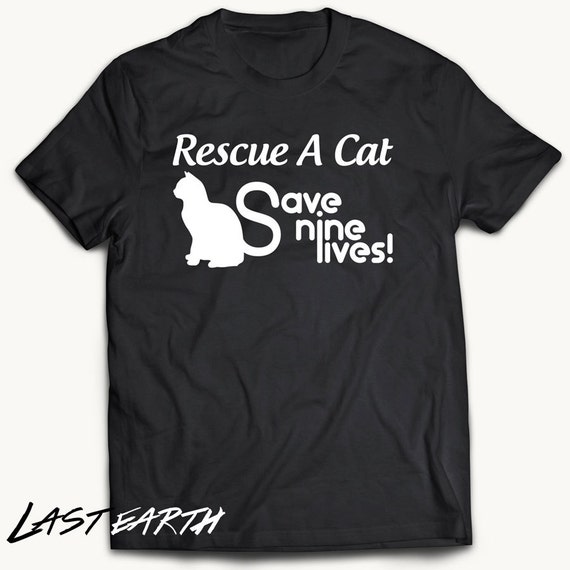 Rescue a Cat Tshirts Funny Cat tshirt Adopt A Cat Save Nine