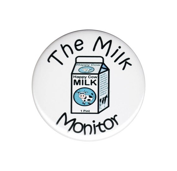 The Milk Monitor Button Badge Pin Funny School Joke