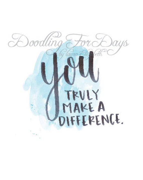 You Truly Make A Difference by DoodlingForDays on Etsy