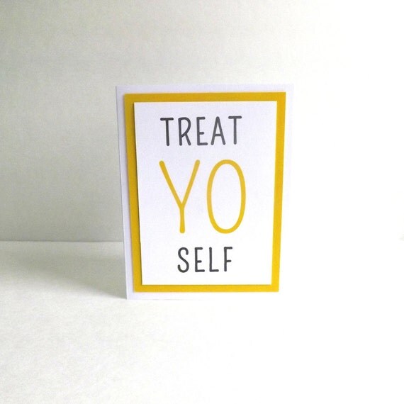 Treat Yo Self Card Parks And Recreation Card By Cheddarandco