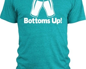 Bottoms up shirt | Etsy