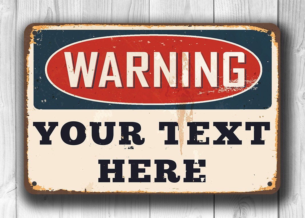 WARNING SIGN Customizable Warning Sign Vintage style Warning