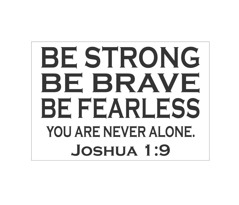 Sign Stencil Be Strong Be Brave Be Fearless 12 x 18