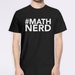 Math Nerd Shirt Math T Shirt Math Teacher Gift Math