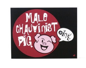 Male chauvinist pig | Etsy