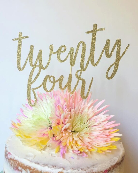 Twenty Four Birthday Cake Topper 24th Birthday Glitter Cake
