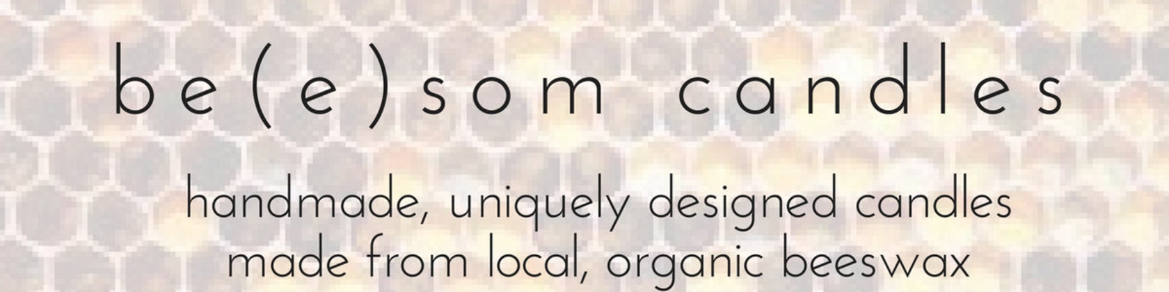 Organic local 100% Pure Beeswax & Scented Soy Candles by beEsom