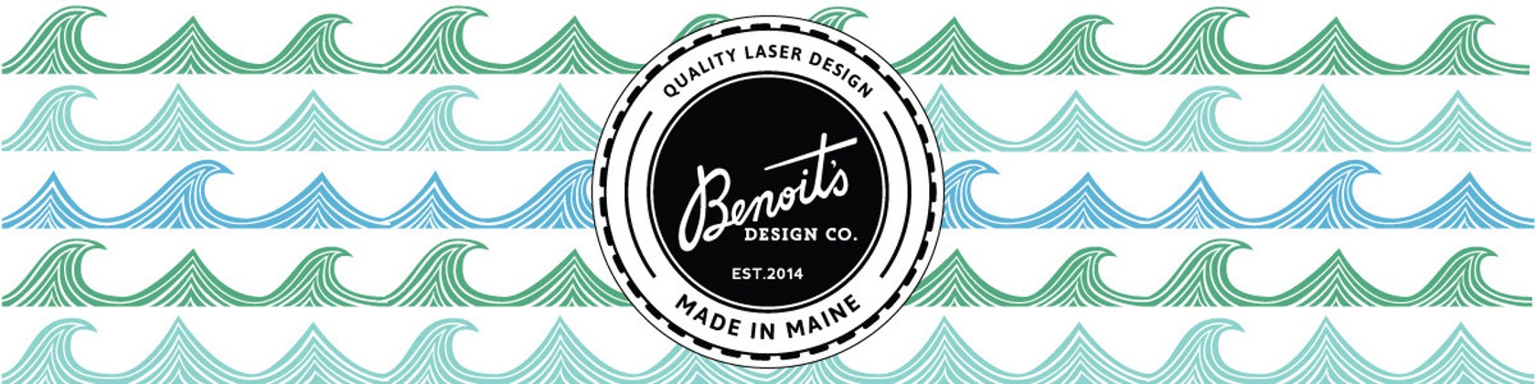 Benoits Design Co Maine Based Creative Laser By Benoitsdesignco