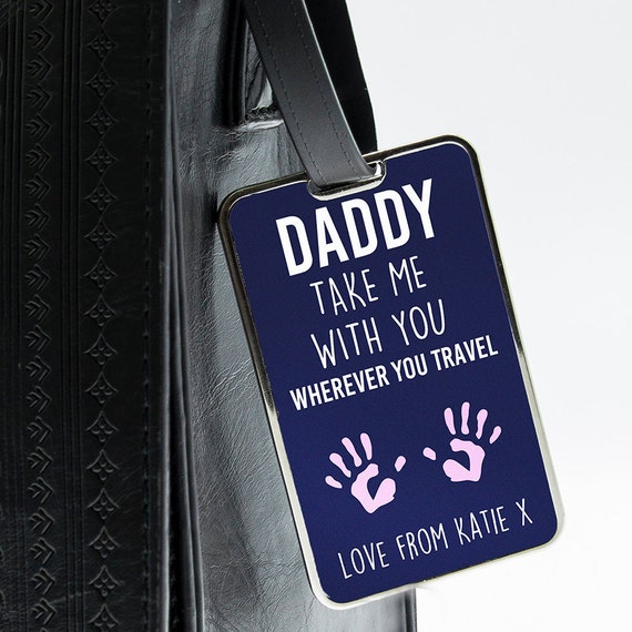Daddy Take Me With You Luggage Tag Choice Of Three Colours