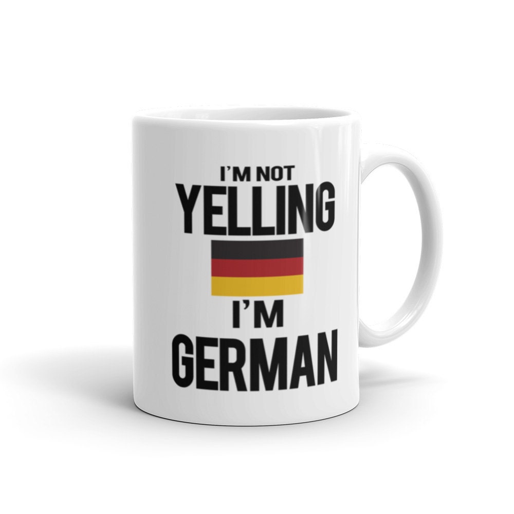 Not Yelling I'm German Mug German Gift Gift for German