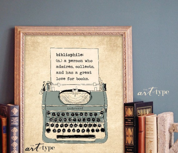 Bibliophile Print Quote INSTANT Download DIY 8x10 by theARTofTYPE