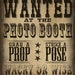 WANTED PHOTO BOOTH Sign Western Theme Vintage Style Sign