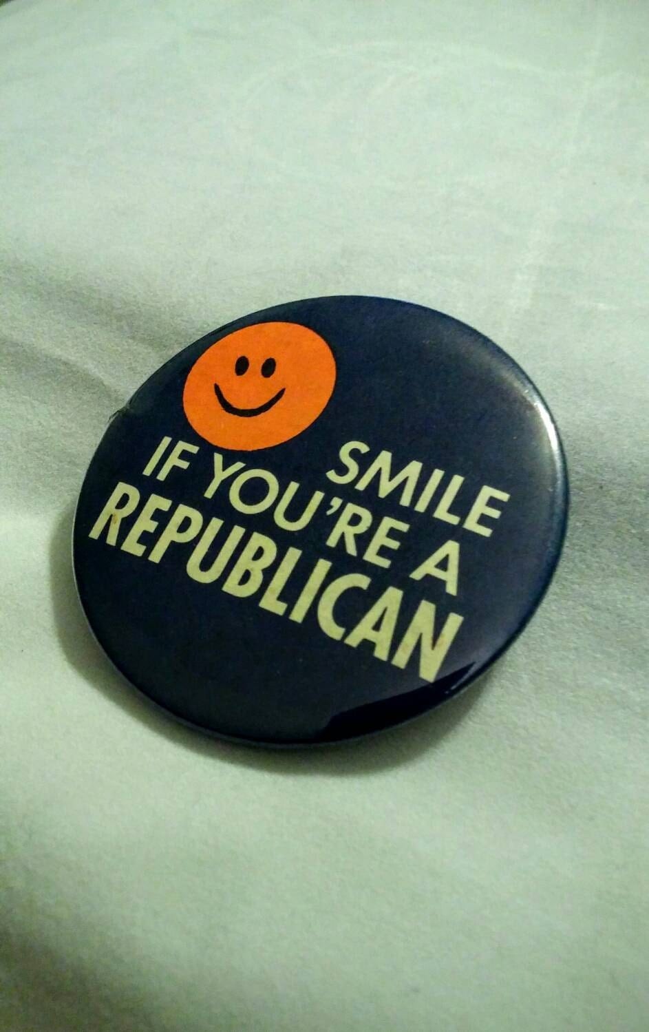Vintage 1970’s pinback, Smile If You’re a Republican, political ...