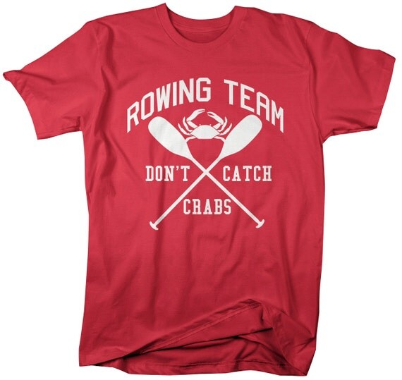Funny Rowing Shirt Crew T-Shirt Rowing Team Don't Catch