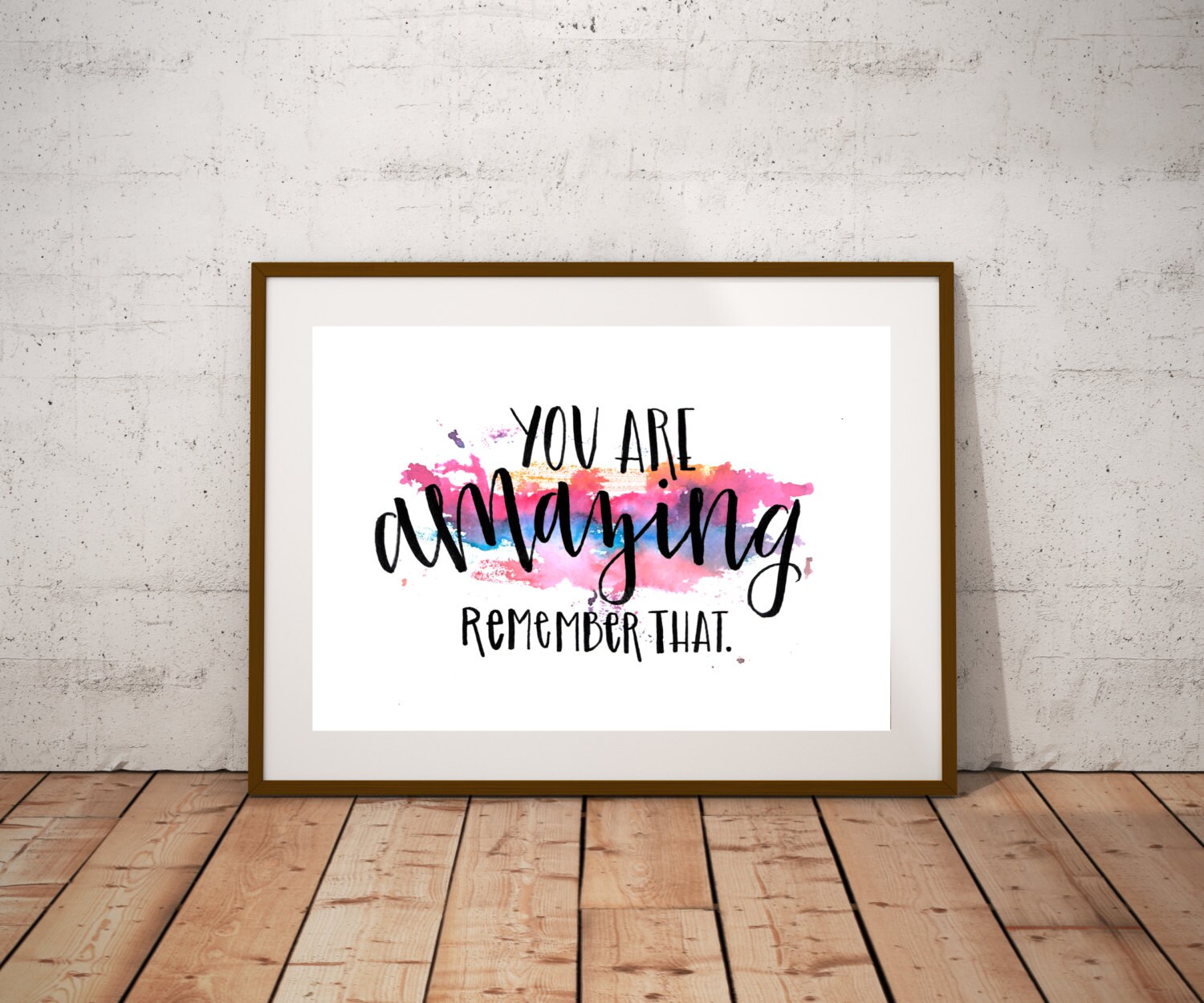 You Are Amazing: Remember That