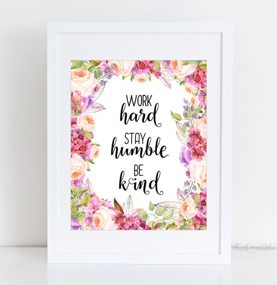 Work Hard Stay Humble Be Kind Quote Printable Teen Wall