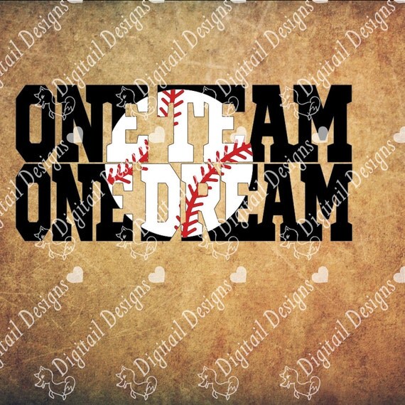 One Team One Dream Baseball SVG PNG DXF Eps fcm ai Cut file