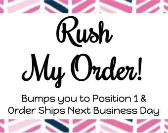 RUSH ORDER Same day proof for orders placed before 8pm MST
