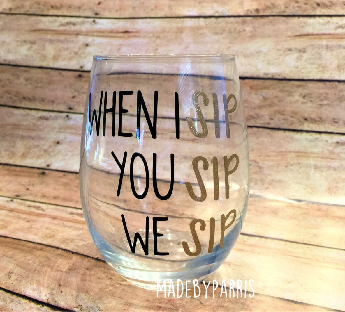 When I Sip You Sip We Sip Stemless Wine Glass Rap By Madebyparris