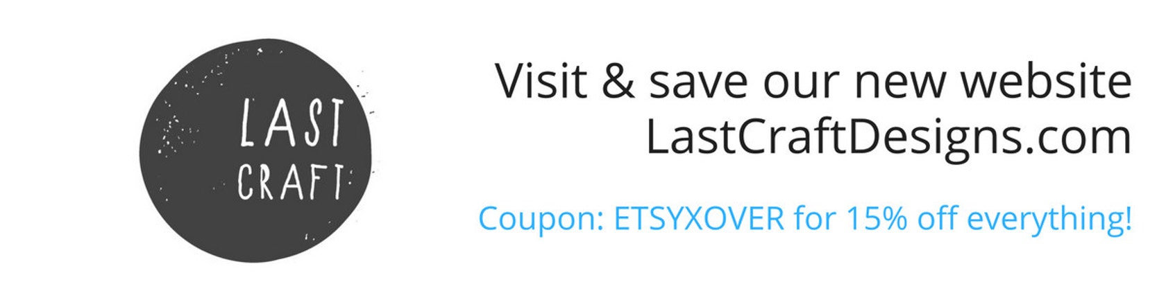 NEW SITE LastCraftDesigns.com by LastCraft on Etsy