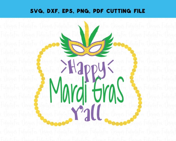 Happy Mardi Gras Y'all Svg Dxf Eps Pdf Png Mardi gras svg