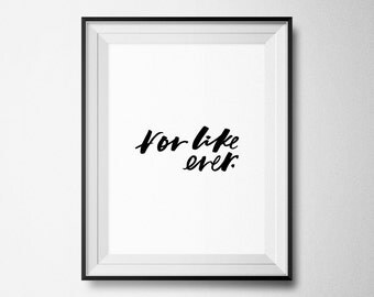 For like ever print | Etsy