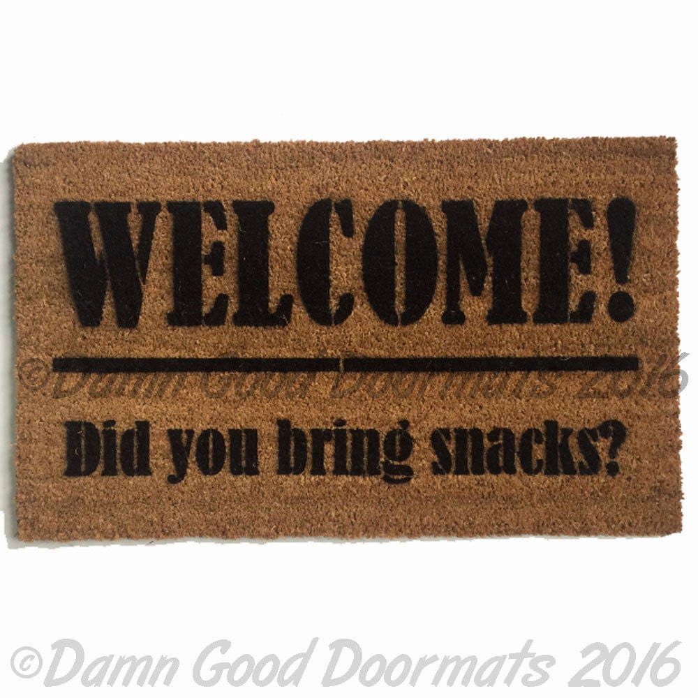 SNACKS Welcome Did you bring snacks™ funny doormat