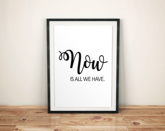 All we have is now | Etsy