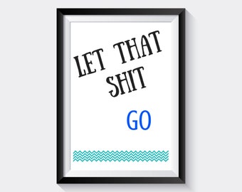 Let that shit go | Etsy