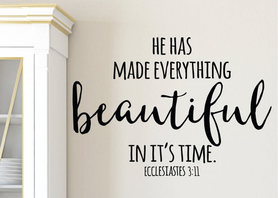 Ecclesiastes 3:11 He has made everything by WildEyesSigns on Etsy