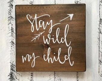 Stay wild my child | Etsy