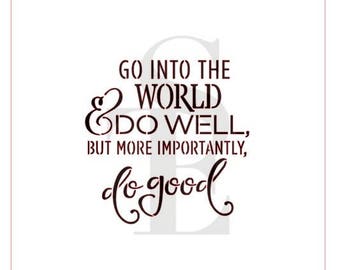Go Out Into the World and Do GOOD quote Rubber Stamp 321