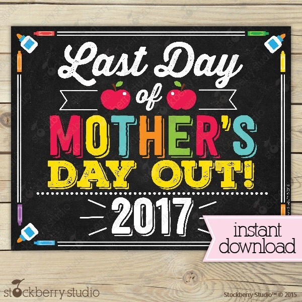 Last Day of Mother's Day Out Sign Printable Last Day of