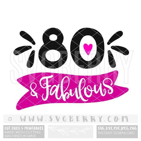80 And Fabulous Svg 80th Birthday T For Mom 80th Years