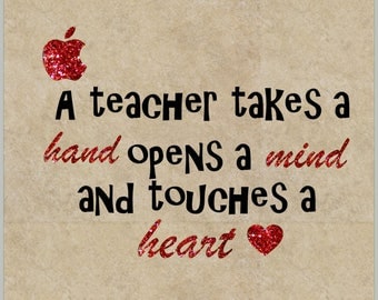 Teacher Takes a Hand Opens a Mind and Touches a Heart