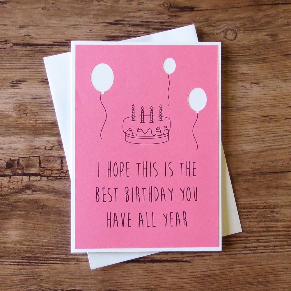 I Hope This Is The Best Birthday You Have All Year Birthday