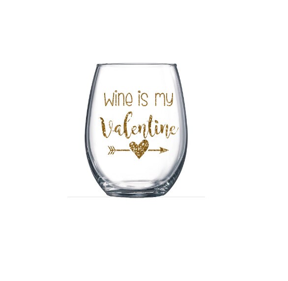 Valentines Day Wine Glass Valentines T Wine Is My