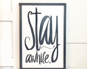 Stay awhile sign | Etsy