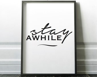 Stay awhile poster | Etsy